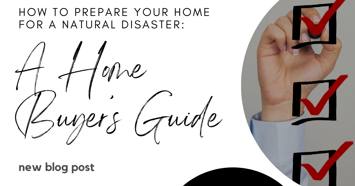 How to Prepare Your Home for a Natural Disaster: A Homeowner's Guide